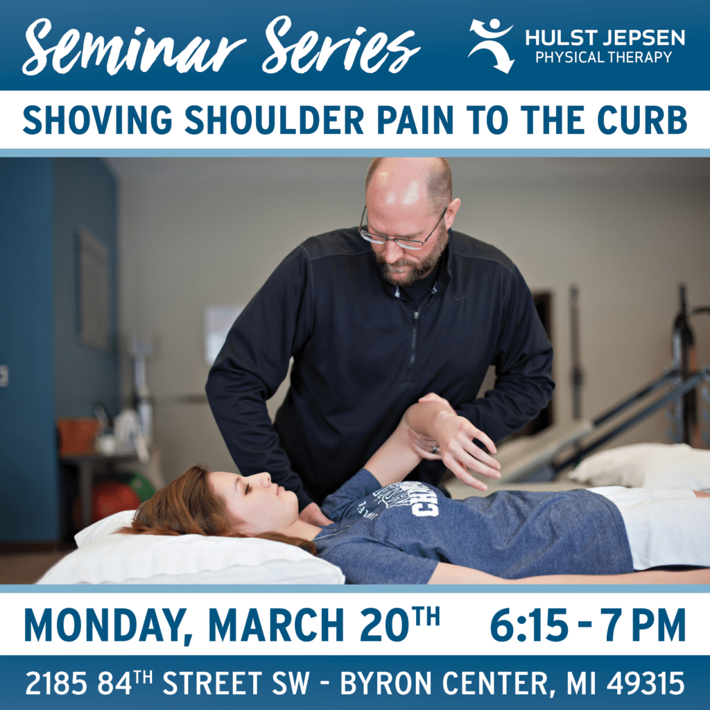 Free Seminar: Shoving Shoulder Pain to the Curb – 3/20 | Hulst Jepsen